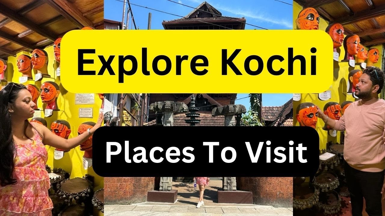 Explore Kochi | 1 Day Guide To Kochi Tourist Places | Best Things To Do ...