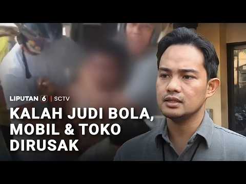 Kalah Judi Bola, Pria Mengamuk Hingga Rusak Mobil dan Toko | Liputan 6
