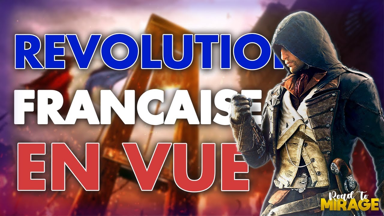 ASSASSIN'S CREED UNITY : AU COEUR DE LA REVOLUTION FRANCAISE | ROAD TO ...