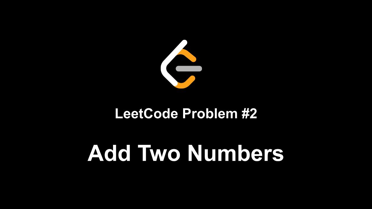 Leetcode Problem 2 Add Two Numbers Youtube 3017