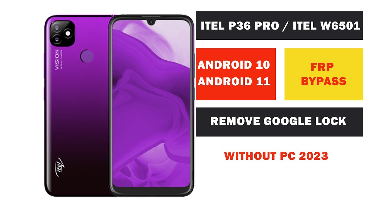 ITEL P36 Bypass Frp Lock / ITEL W6501 GOOGLE ACCOUNT WITHOUT PC 2023 ...
