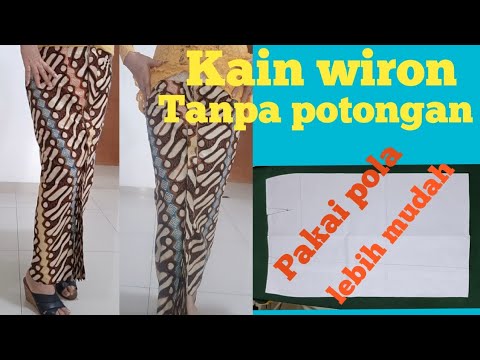 Cara membuat dan menjahit kain wiron tanpa potongan | Pakai pola lebih ...