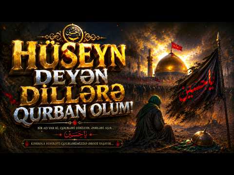 Huseyn Deyen Dillere Qurban Olum | Yeni Mərsiyə 2026 | Ya Hüseyn | Kərbəla Matəmi