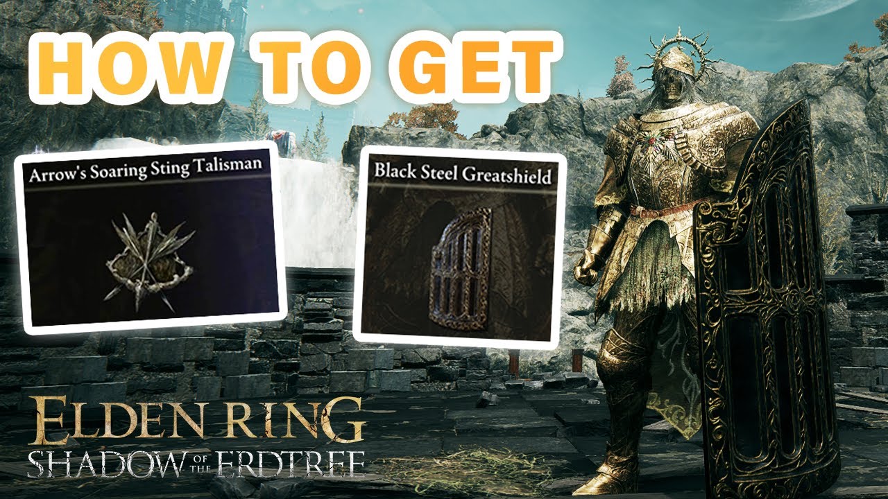 How to get Black Steel Greatshield & Arrow's Soaring Sting Talisman ...