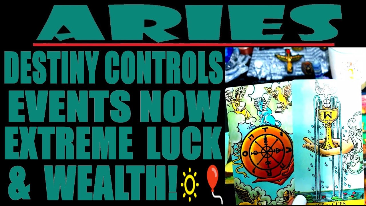 ARIES🔅MUST 👀🔅⭐DESTINY CONTROLS EVENTS NOW EXTREME LUCK & WEALTH!🔅🎈💰🎈🔅💰💖 ...