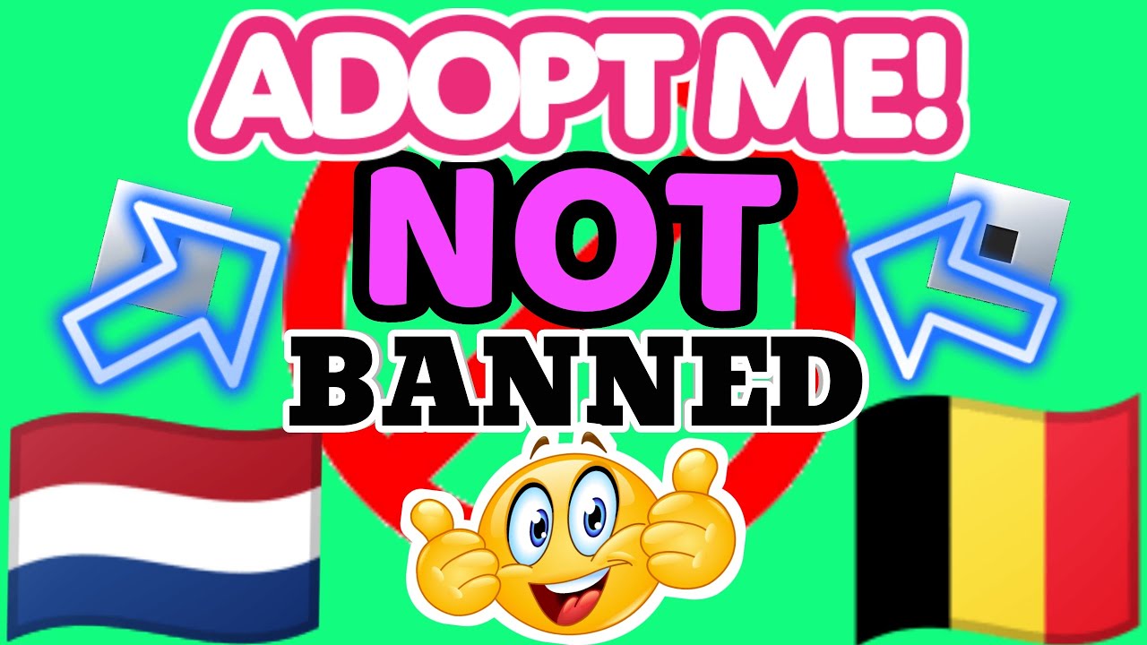 Adopt Me STOP BAN in NETHERLANDS and BELGIUM Adopt me re-opened to ...