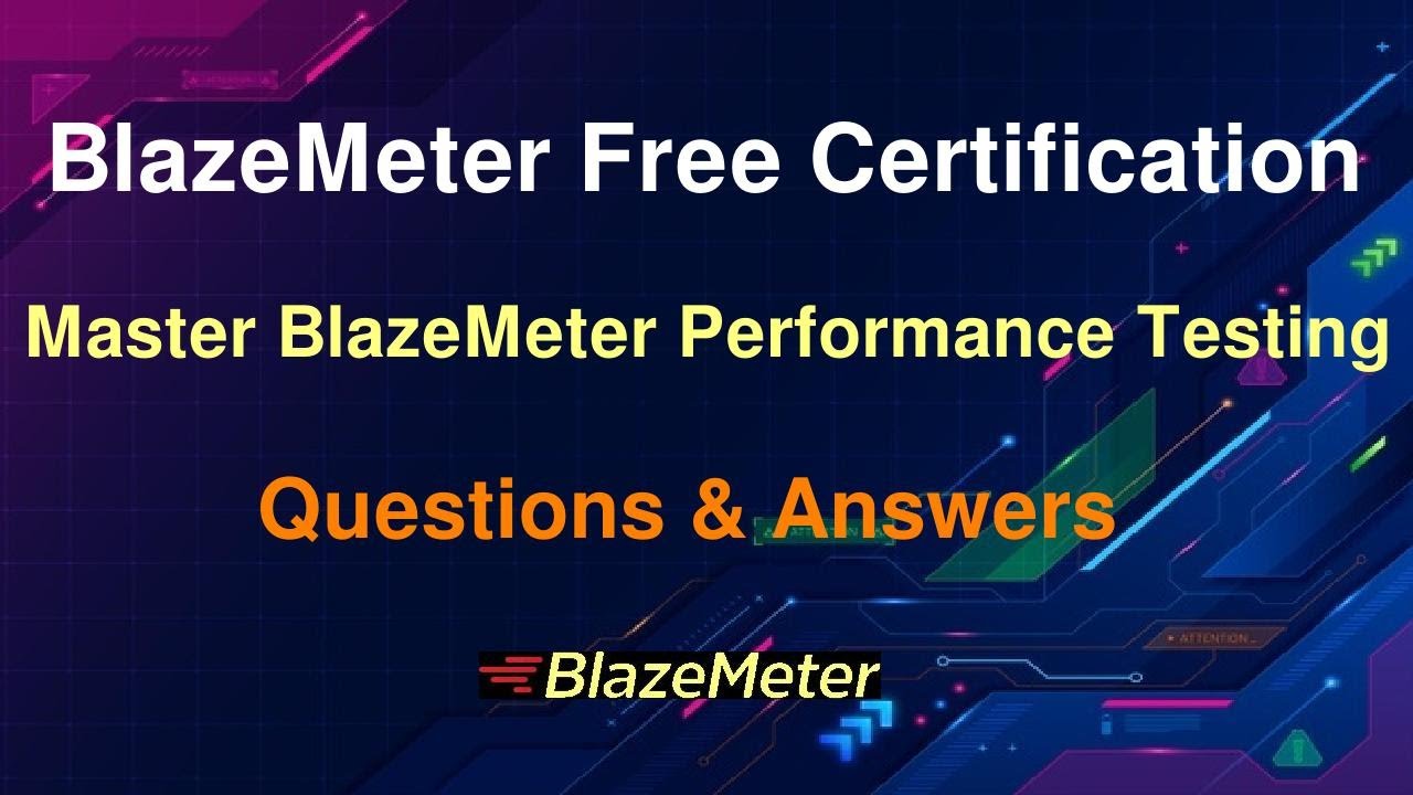 Master BlazeMeter Performance Testing Free Certification - Questions ...
