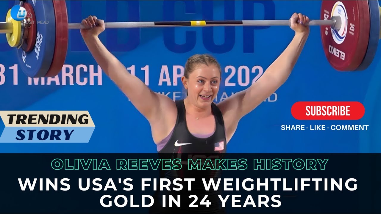 Olivia Reeves Makes History: Wins USA's First Weightlifting Gold in 24 ...