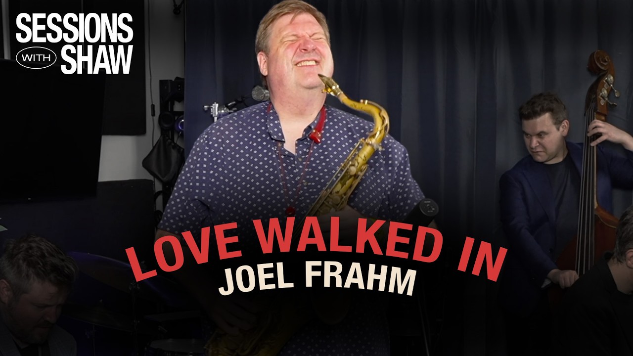 "Love Walked In" w/ Joel Frahm & Alex Frank - YouTube