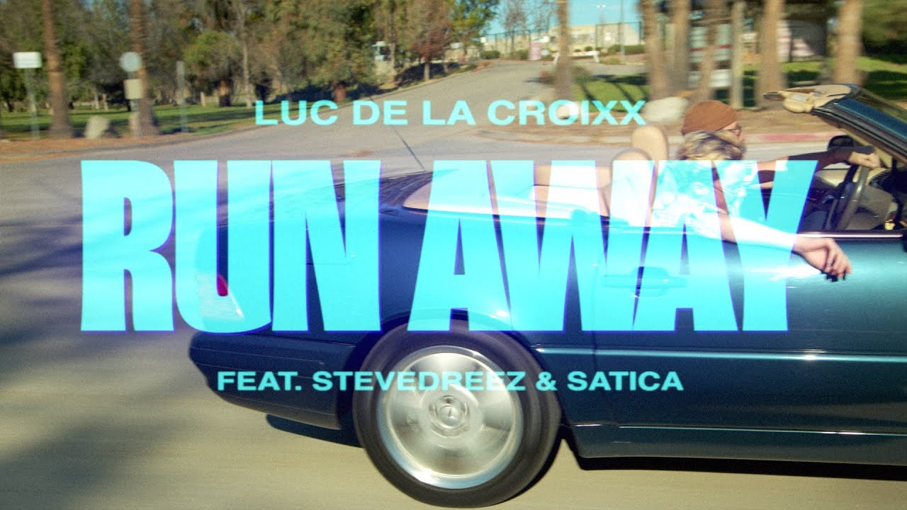 Run Away - Luc de la Croixx feat. Stevedreez & Satica (Official Video ...