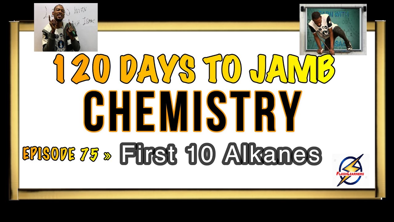 The First 10 Alkanes & Alkyls » 120 Days To Jamb Chemistry - Ep 75 ...