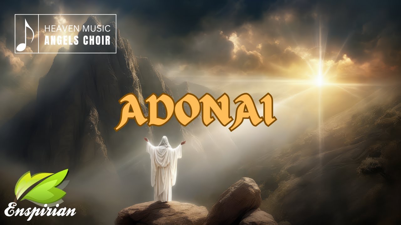 𝐀𝐃𝐎𝐍𝐀𝐈 | Blessed Be Your Holy Name For All Eternity | Heavenly Music ...