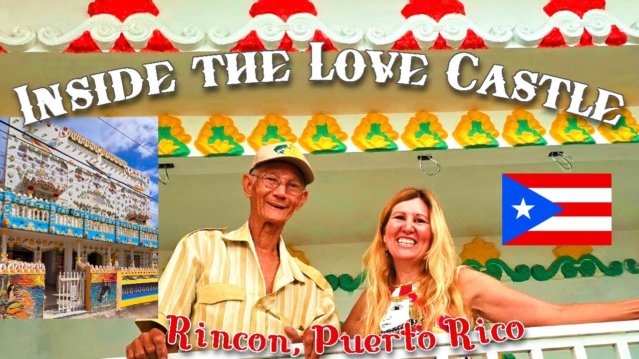 Inside Puerto Rico's Amazing Love Castle! The Visionary Artwork of ...