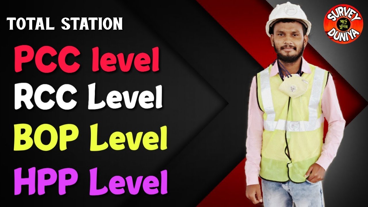 PCC Level-RCC Level-Bottom Of the Base Plate Level Total Station-Theory ...