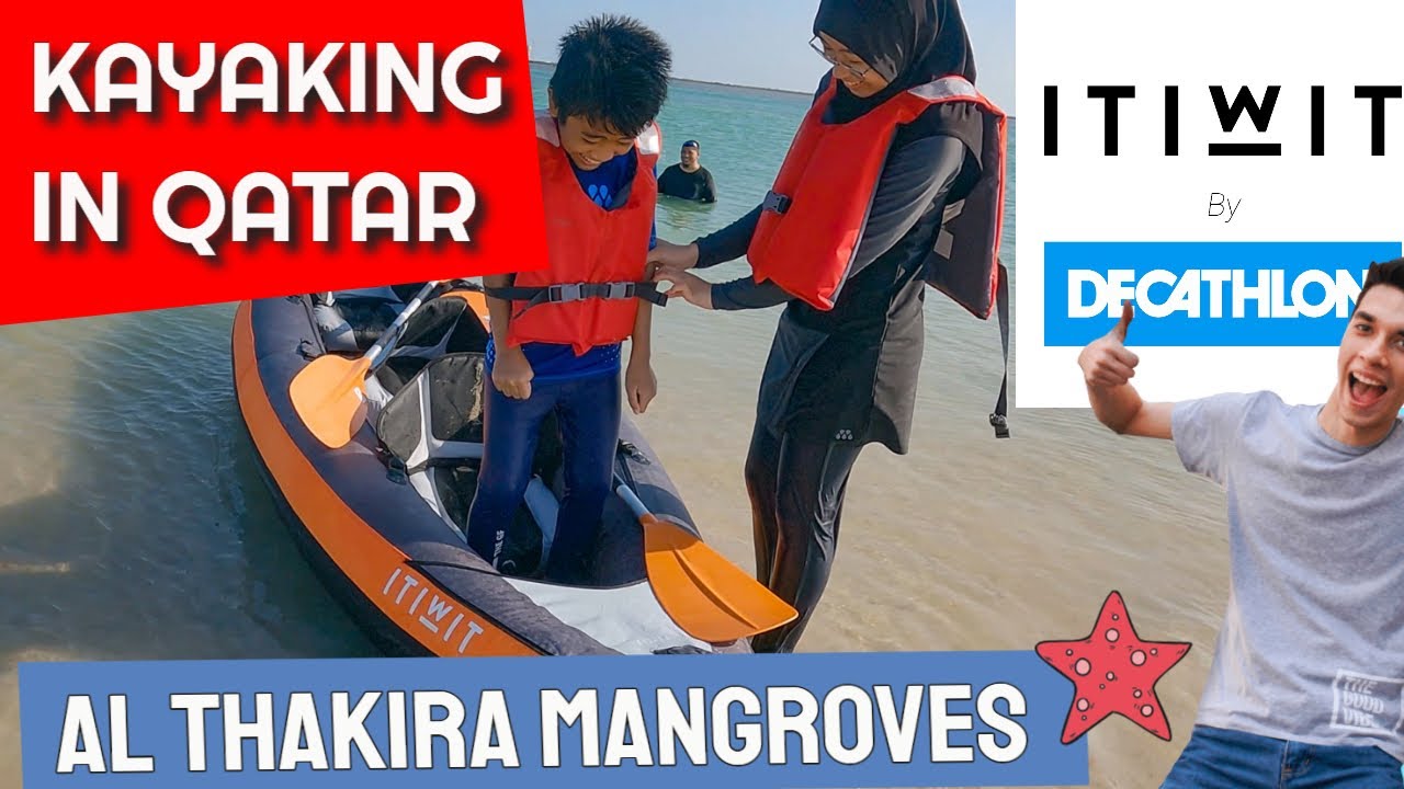 Kayaking in Qatar | Exploring Al Thakira Mangrove Qatar with Decathlon ...