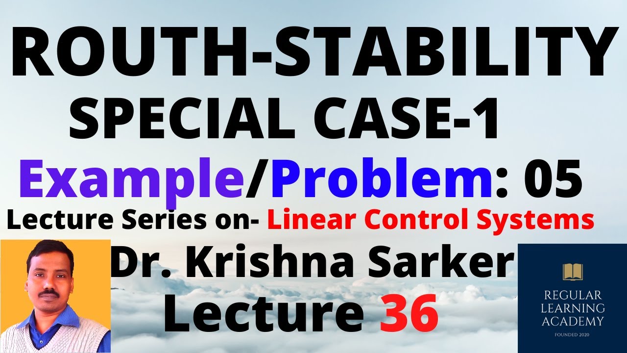 Lecture 36: Example/Problem 05 on Routh Criterion-Special Case-1 ...