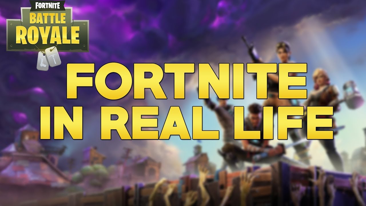 FORTNITE IN REAL LIFE - YouTube