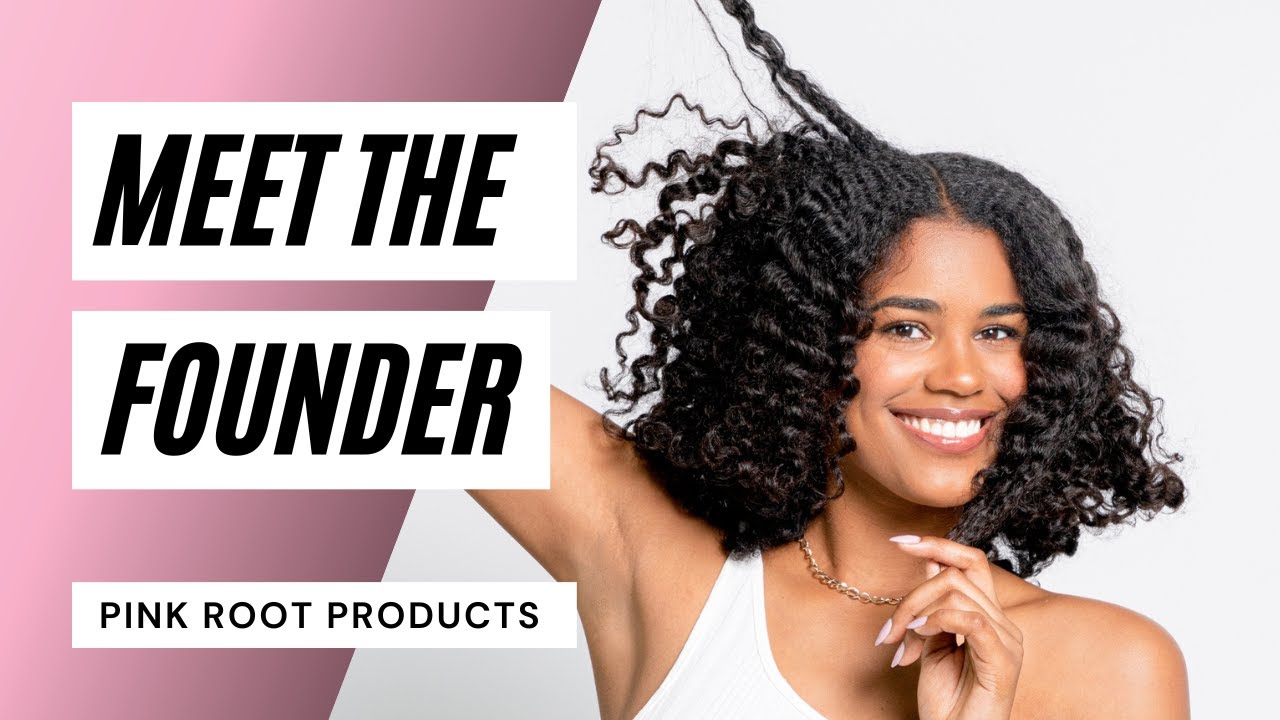 Behind the Curls: The Story of Pink Root Products' Founder - YouTube