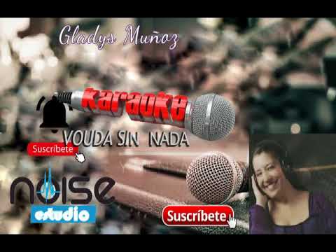 VIUDA SIN NADA KARAOKE GLADY MUÑOS - YouTube