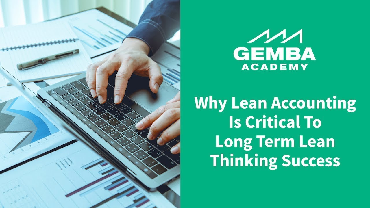 Learn Why Lean Accounting Is Critical to Long Term Lean Thinking ...
