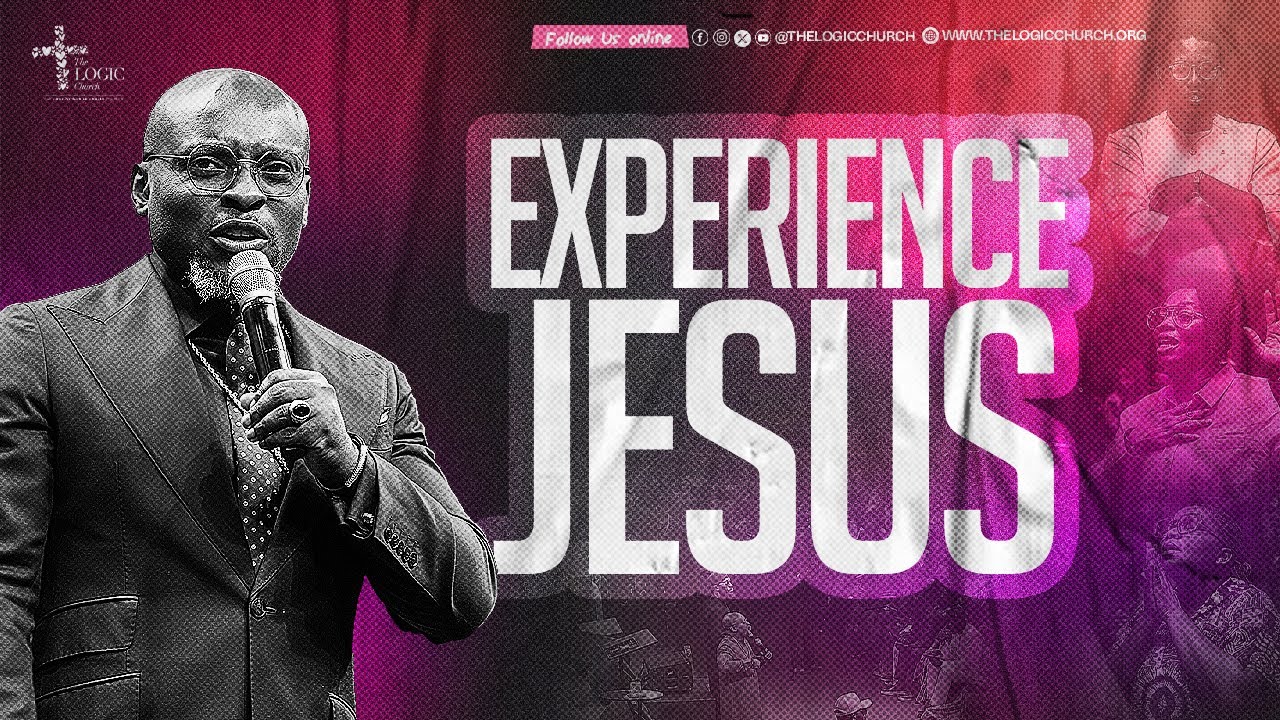 Experience Jesus | The LOGIC Church Lagos Island | 24th August 2025 ...