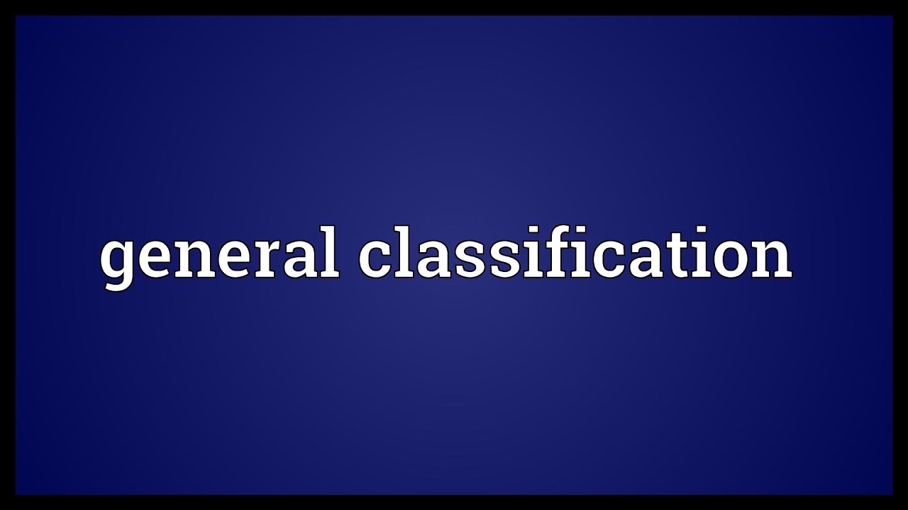General classification Meaning - YouTube