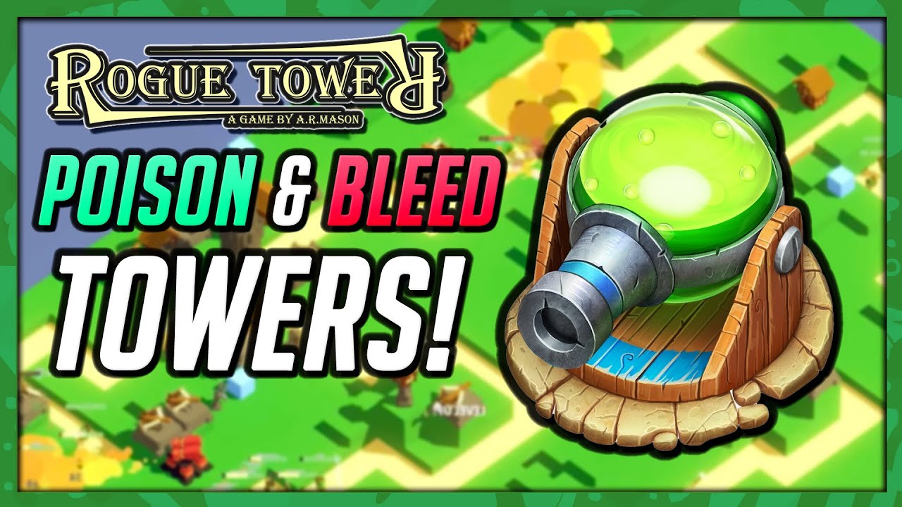 POISON AND BLEED TOWERS ARE AMAZING! | Rogue Tower - YouTube