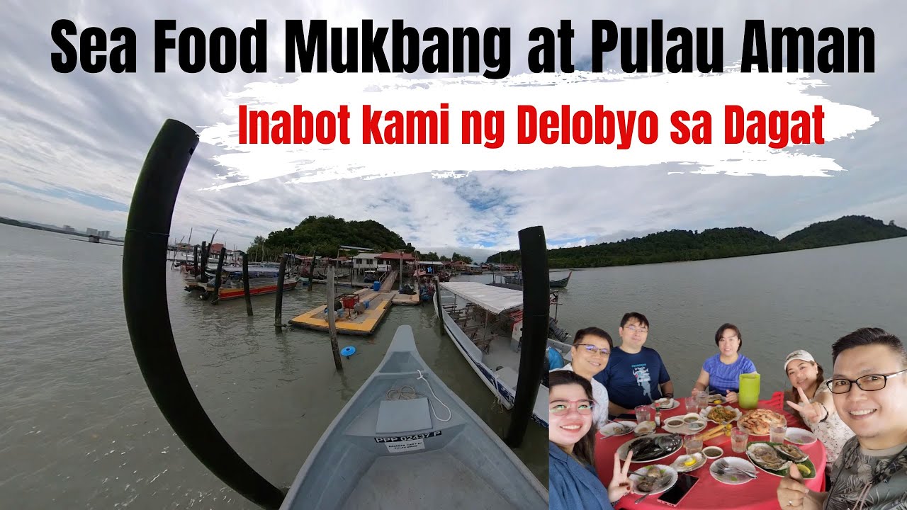 D'Best! Seafood Mukbang in Pulau Aman I Inabot kami ng Delobyo sa Dagat ...