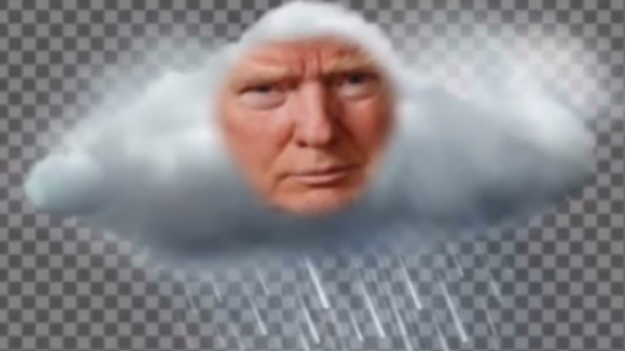 The Ultimate Donald Trump Rain Cloud Meme! 🌧 - YouTube