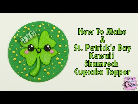 Kawaii St Patrick's Day Shamrock/Four Leaf Clover Cupcake Topper - YouTube