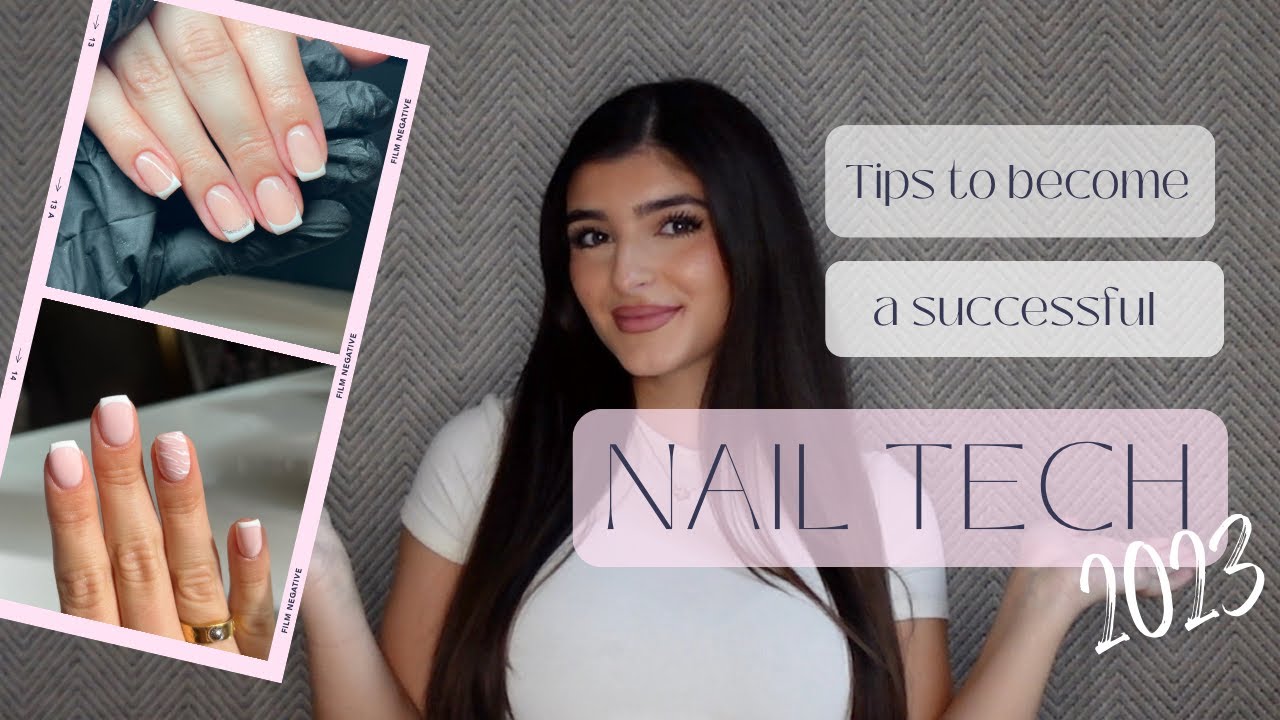 HOW TO BECOME A SUCCESSFUL NAIL TECH IN 2023/ TIPS AND ADVICE - YouTube