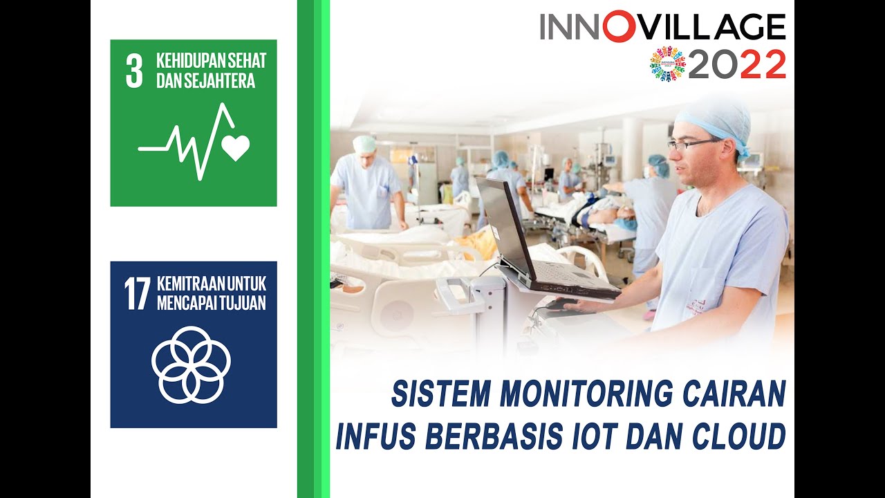 INNOVILLAGE 2022 - SISTEM MONITORING CAIRAN INFUS BERBASIS IOT DAN ...