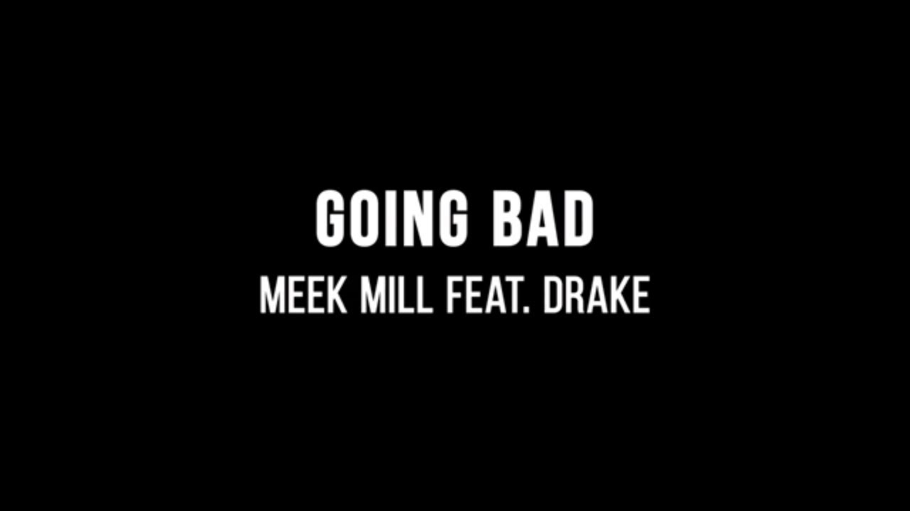Meek Mill - Going Bad (ft. Drake) (Lyrics) - YouTube