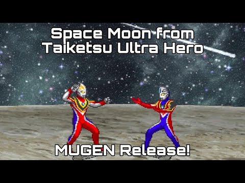 [MUGEN] Space Moon from Taiketsu Ultra Hero stage release! - YouTube