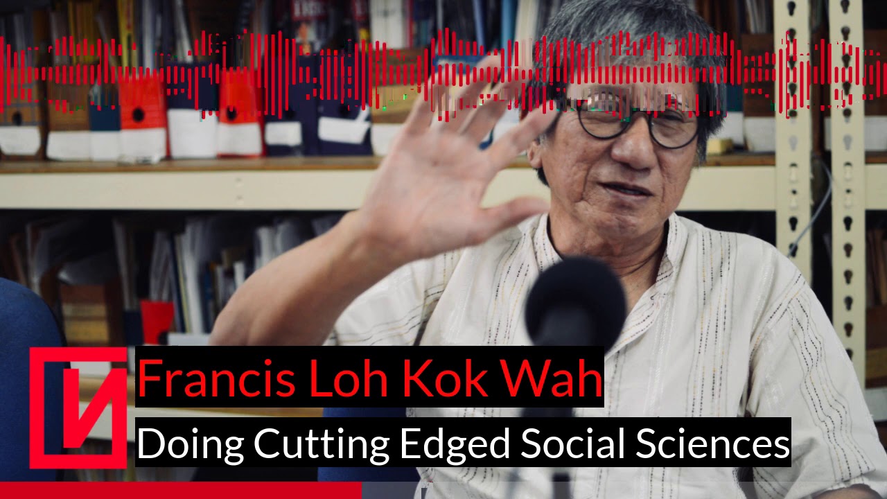 [Highlight] Francis Loh - Doing Cutting Edge Social Sciences - YouTube