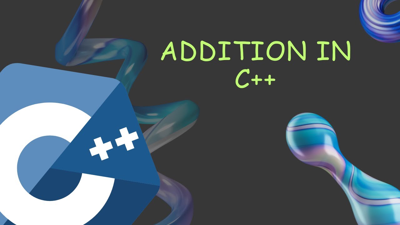 Addition in C++ || C++ programming language - YouTube