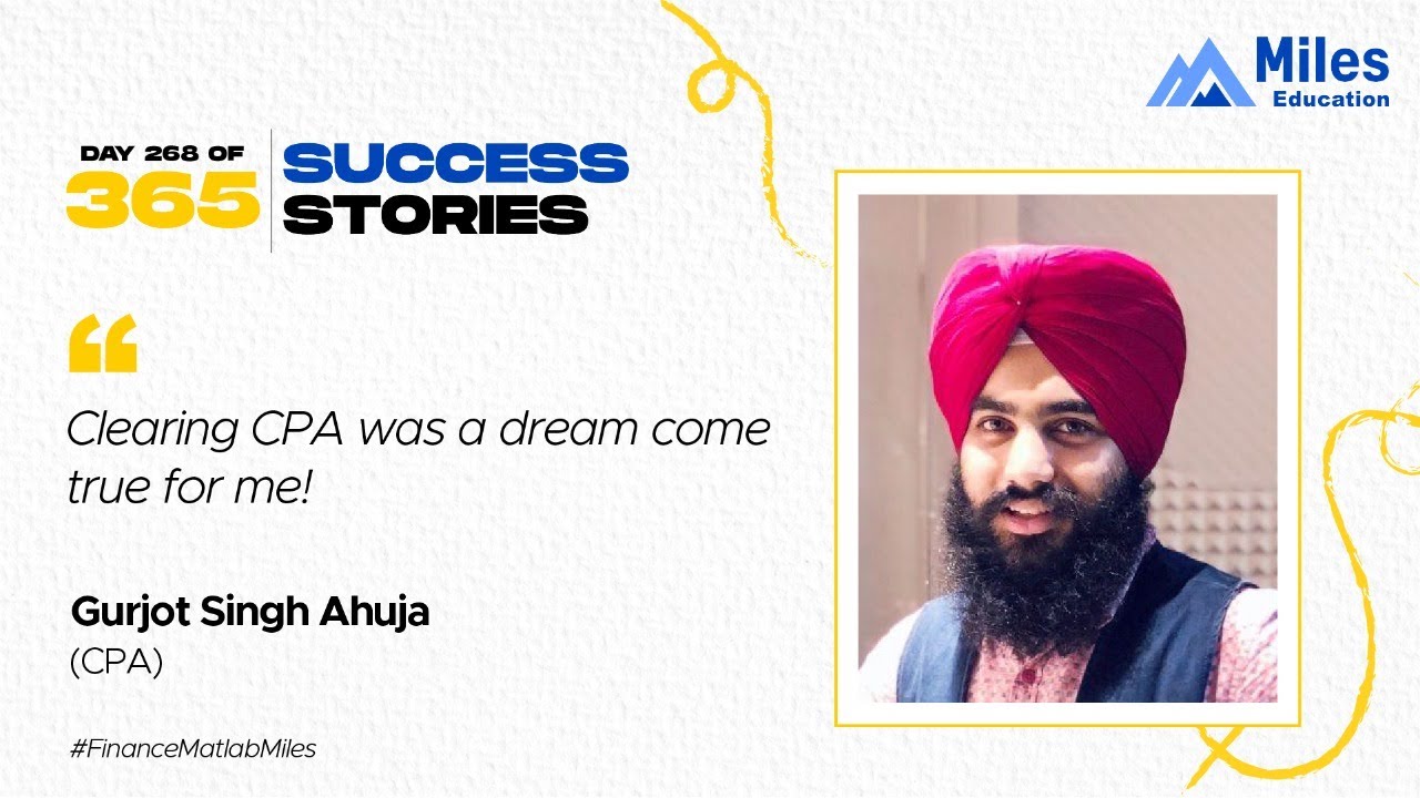 Gurjot Singh Ahuja CPA | Day 268 of 365 success stories # S2 | Miles ...