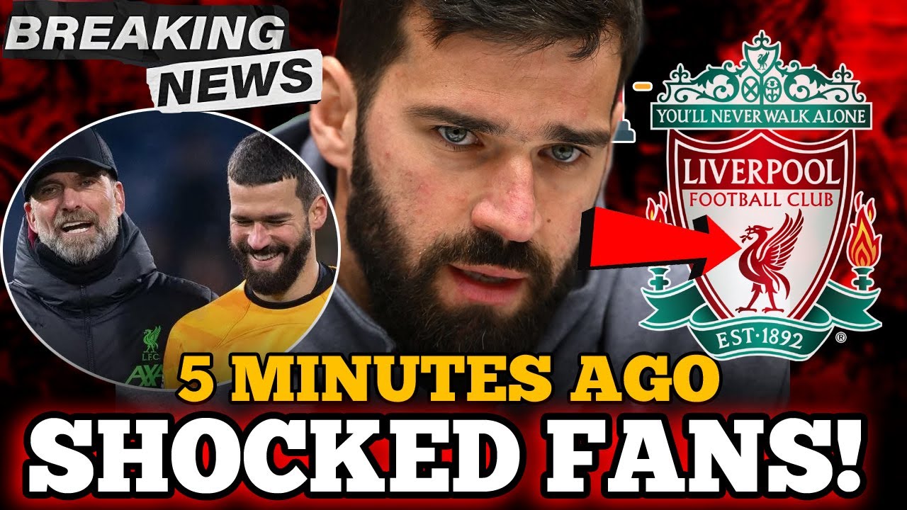 🚨SHOCKED FANS! Alisson's Tearful Farewell to Klopp: Liverpool's ...
