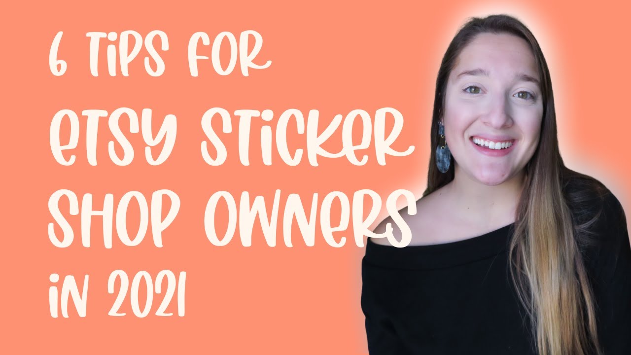 Sticker Shop Tips | Starting An Etsy Sticker Shop In 2021 - YouTube