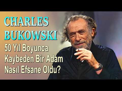 Charles Bukowski - 50 Yıl Boyunca Kaybeden Bir Adam Nasıl Efsane Oldu?