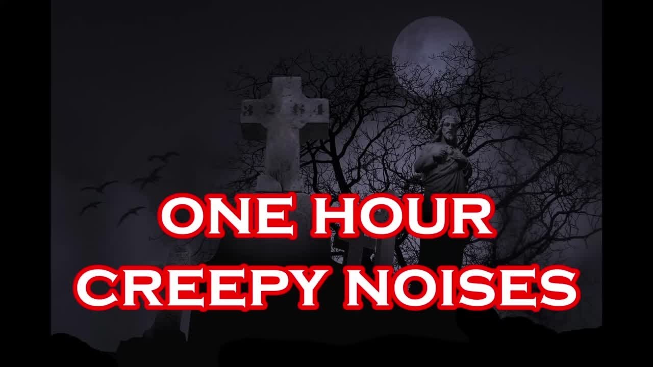 One Hour Creepy Noises! #scary #creepy #horrorsounds #horroraudio #asmr ...