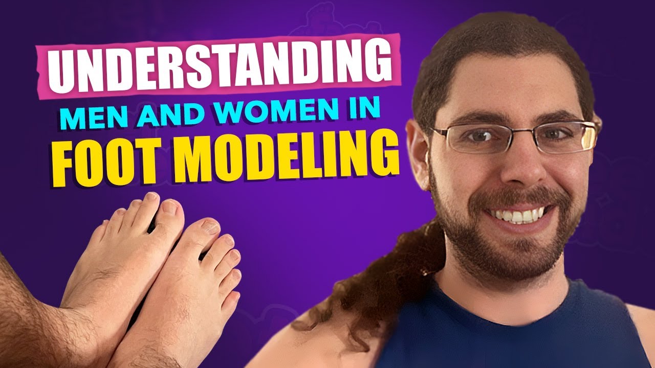 The Gender Perspective in Foot Modeling: Men and Women's Insights - YouTube