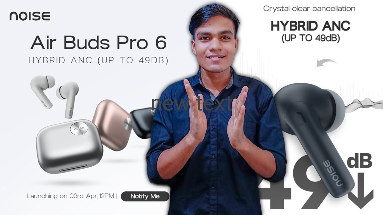 Noise Air Buds Pro 6 - Launching on 3rd April !!! All New Features & Specs | noise air buds pro ...