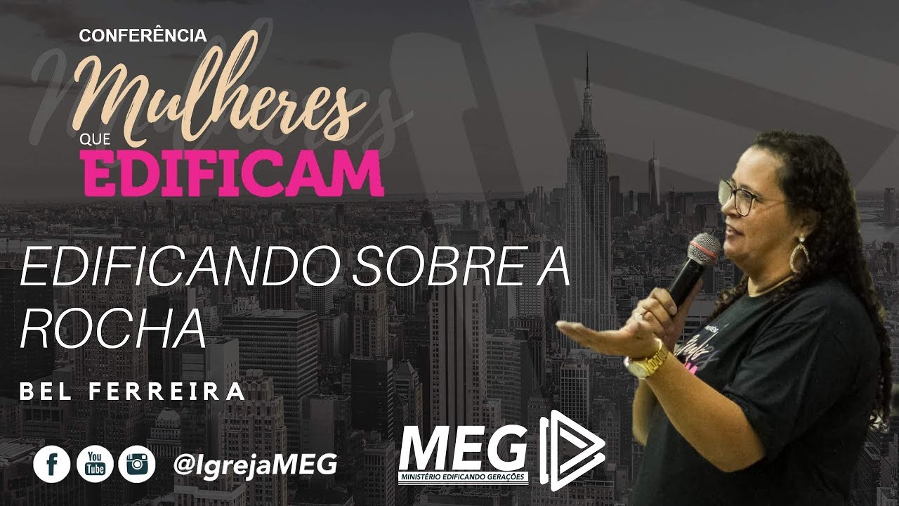 EDIFICANDO SOBRE A ROCHA - PRA BEL - CONFERÊNCIA MULHERES QUE EDIFICAM - 19/05/2018 - YouTube
