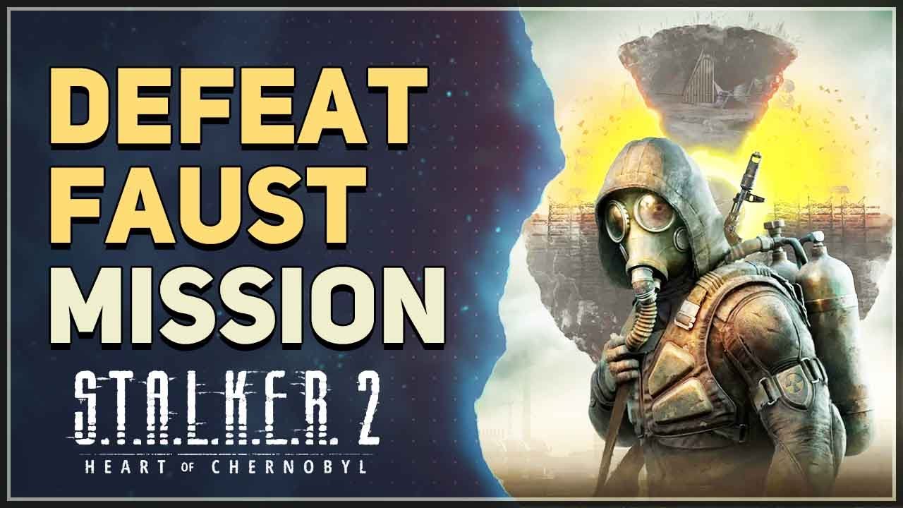Defeat Faust STALKER 2 Heart of Chornobyl - YouTube