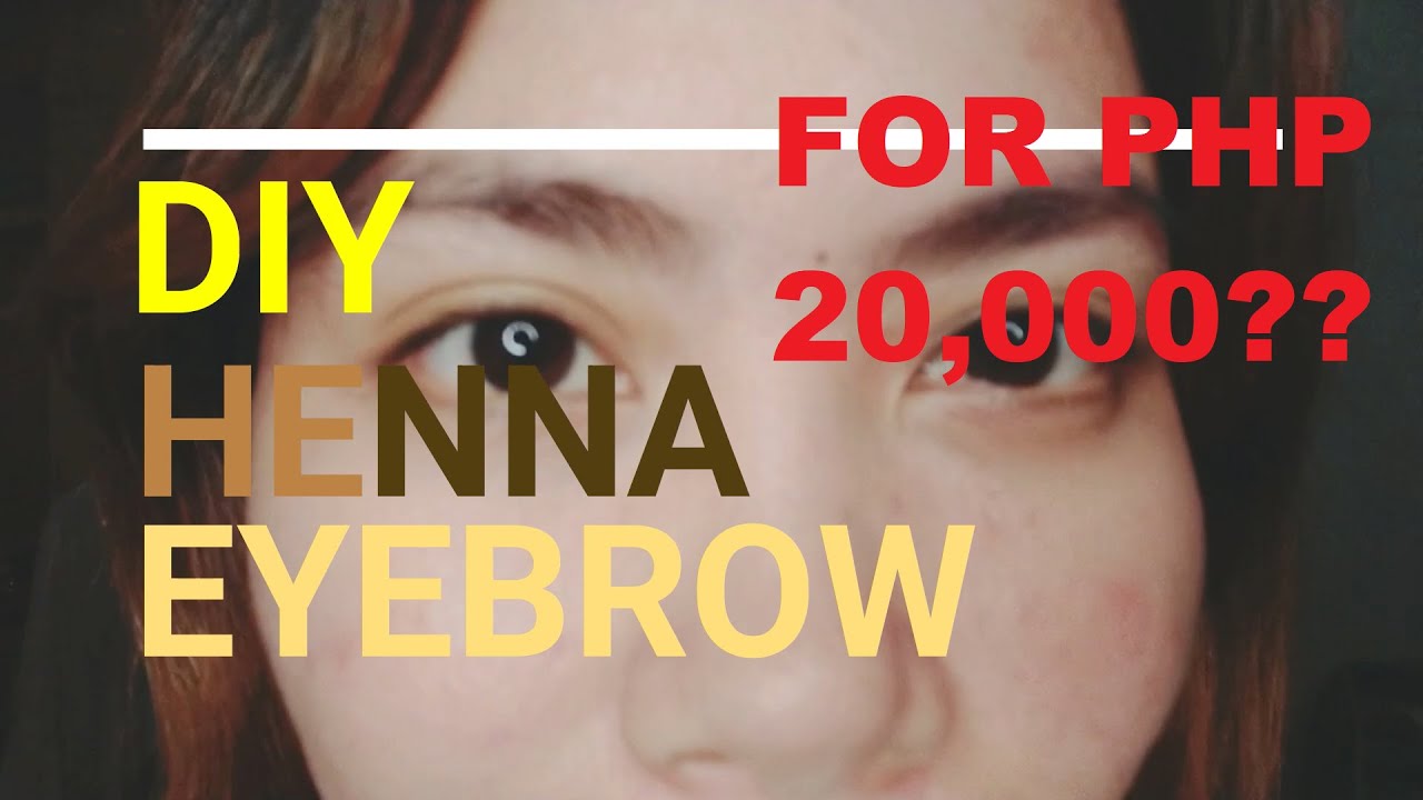 DIY Henna Eyebrow Tattoo for Php 20,000??? (ENG) - YouTube