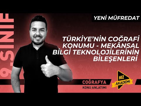 9. SINIF I Coğrafya I Türkiye’nin Coğrafi Konumu - Mekânsal Bilgi Teknolojilerinin Bileşenleri