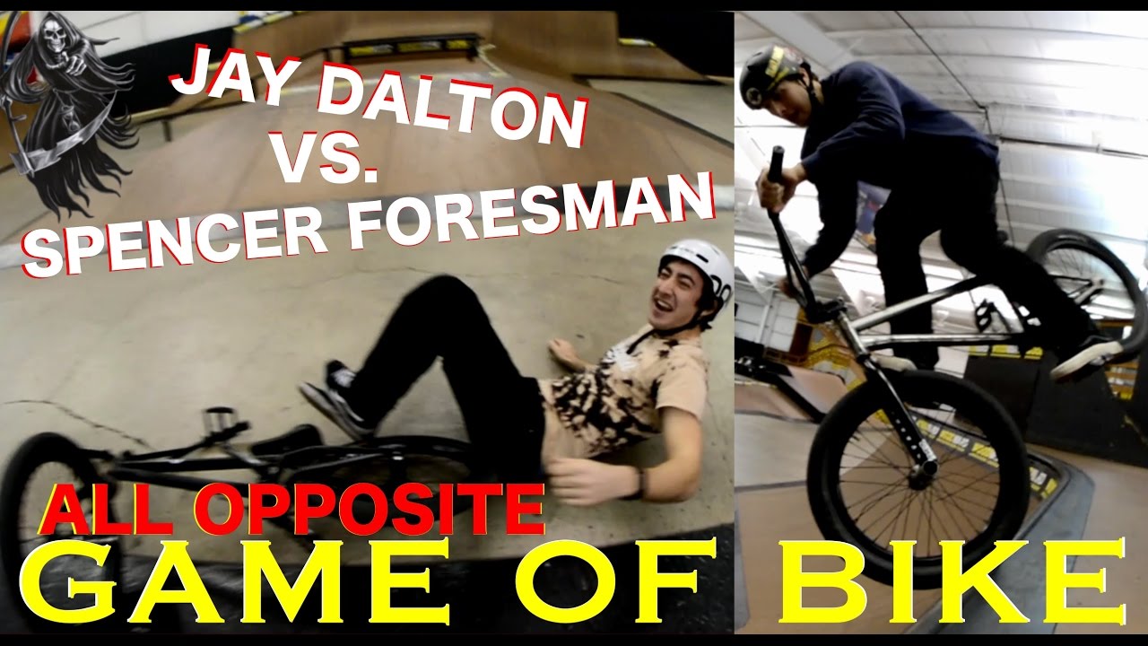 GAME OF BIKE: SPENCER FORESMAN VS. JAY DALTON (ALL OPPO) - YouTube