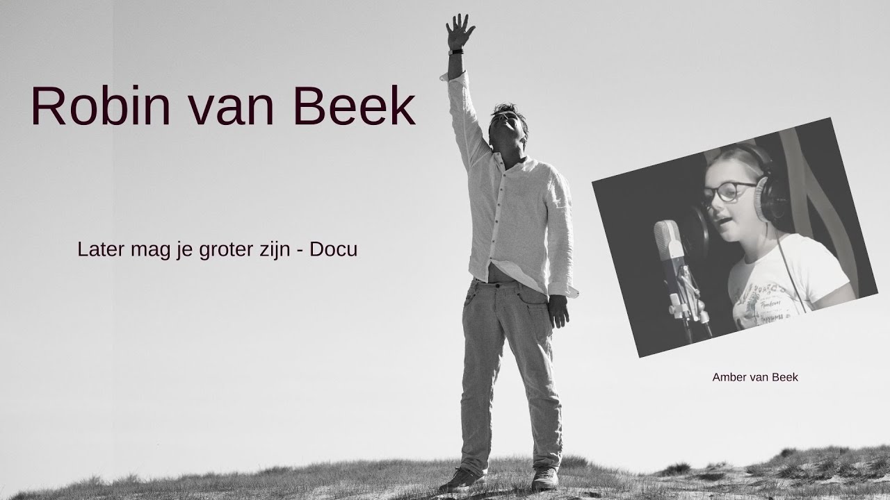 Robin van Beek - Later mag je groter zijn. Docu - YouTube