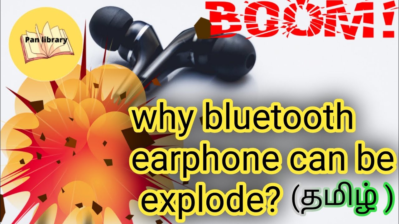 why bluetooth earphone explode | how to avoid earphone explode ...